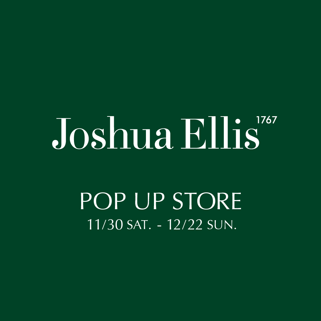 【Joshua Ellis】ジョシュアエリス POP UP STORE のご案内 | CIENTO BLOG